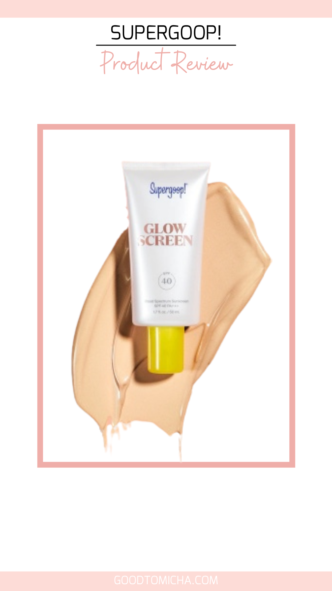Which Supergoop Sunscreen Is Right For You? - GoodTomiCha